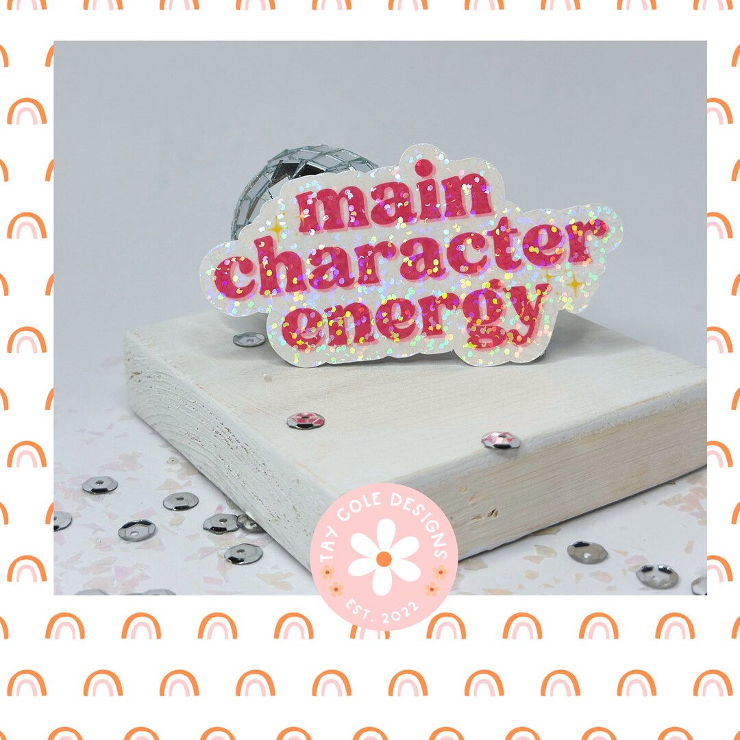 Main Character Energy Sticker | Sticker | Glitter Sticker | Laptop ...