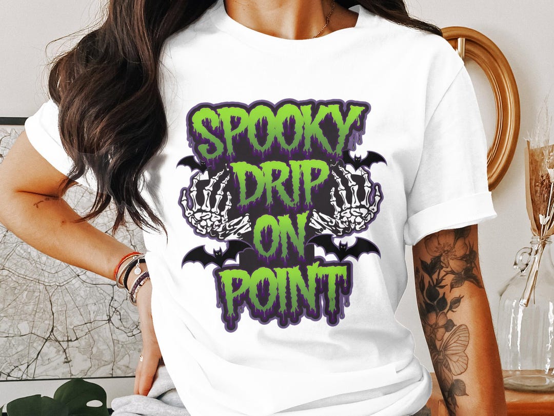 Spooky Drip on Point Digital Design, Halloween Theme PNG for T-shirts ...