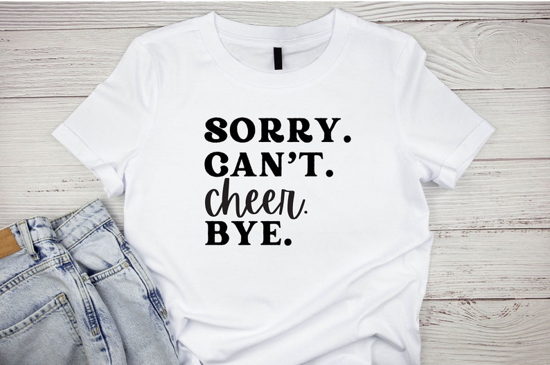 Sorry. Cant. Cheer. Bye. SVG - PNG, Funny Cheer Svg, Cheer Svg ...