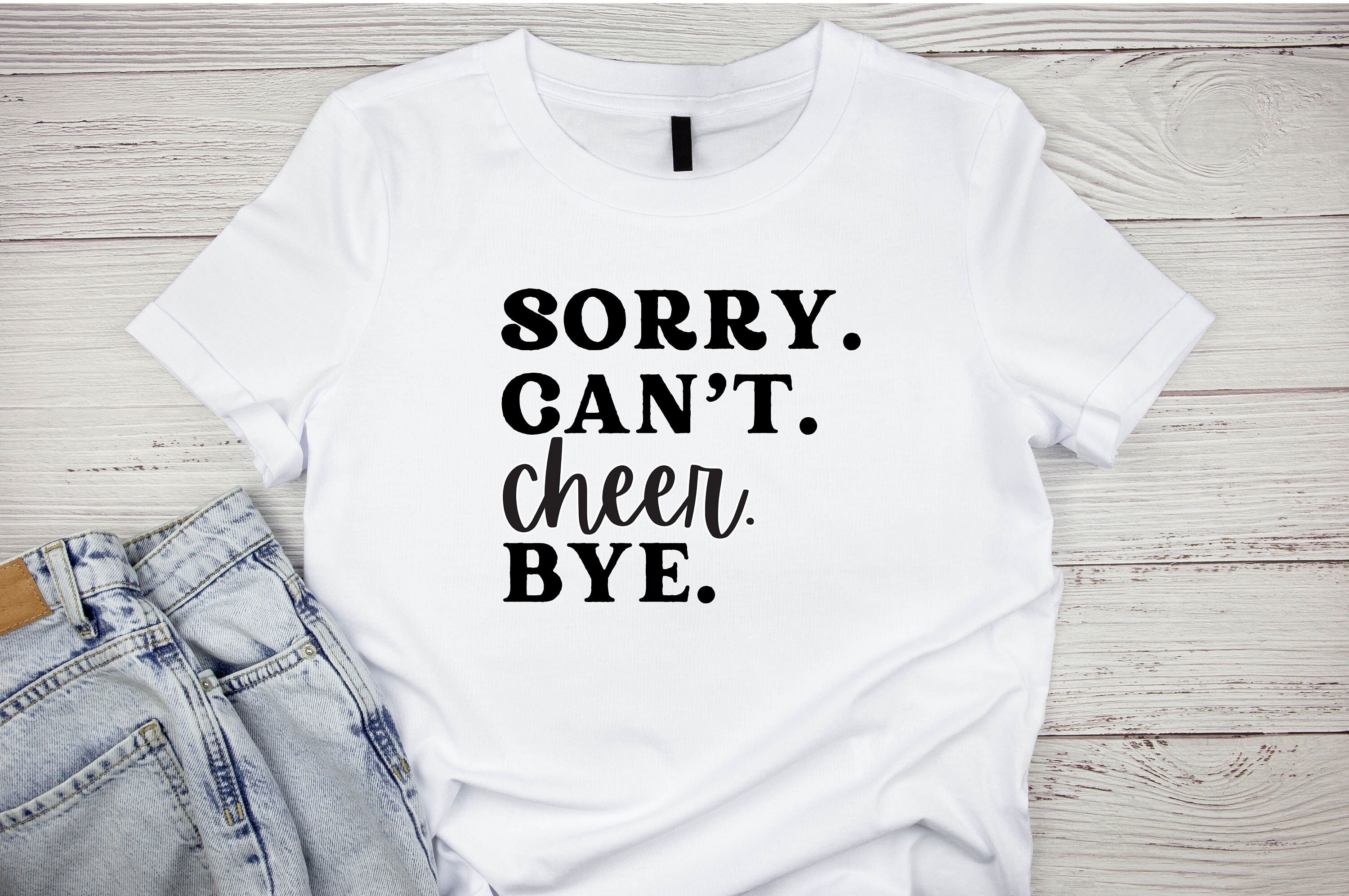 Sorry. Cant. Cheer. Bye. SVG - PNG, Funny Cheer Svg, Cheer Svg ...