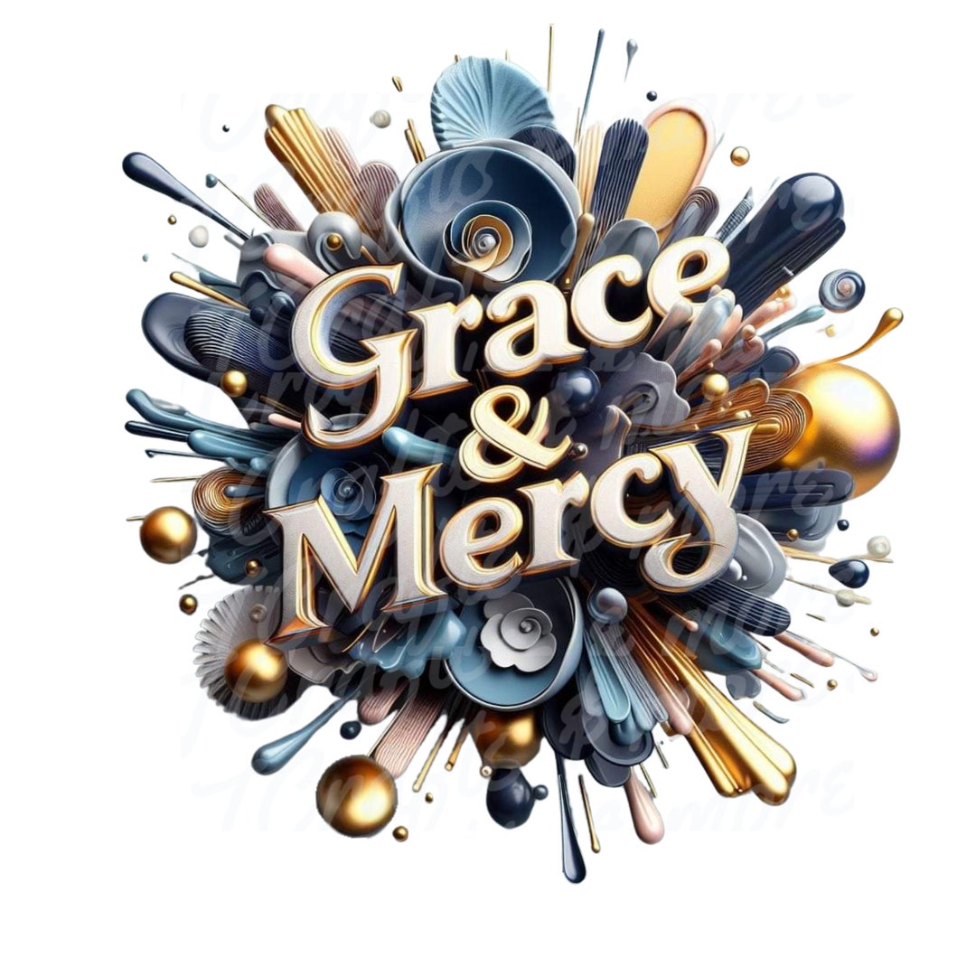 Grace & Mercy PNG | 3D Inspirational Christian Design | Digital Download for Sublimation and DTF ...