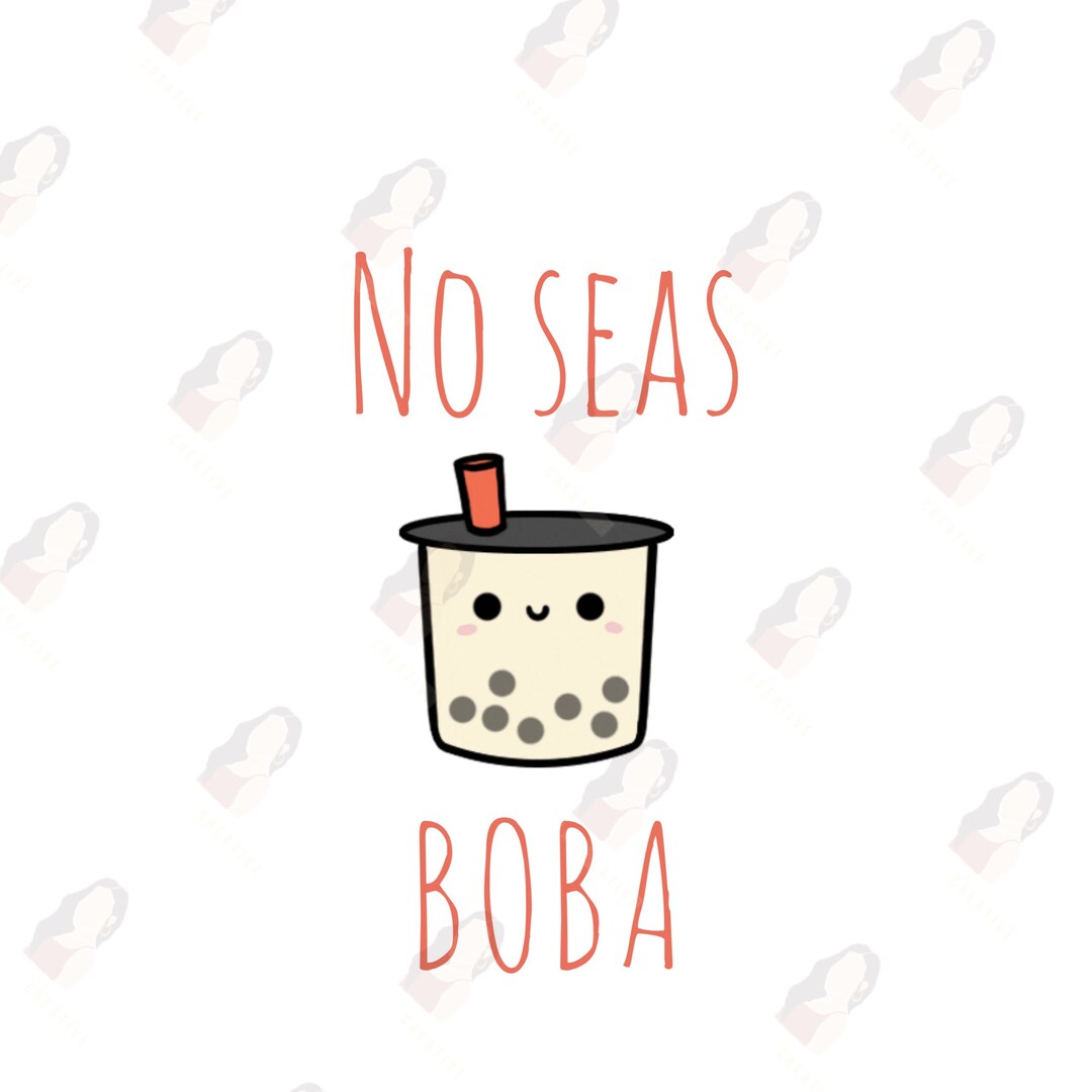 No Seas Boba PNG Digital Download, Boba PNG, Digital Print for T-shirts ...