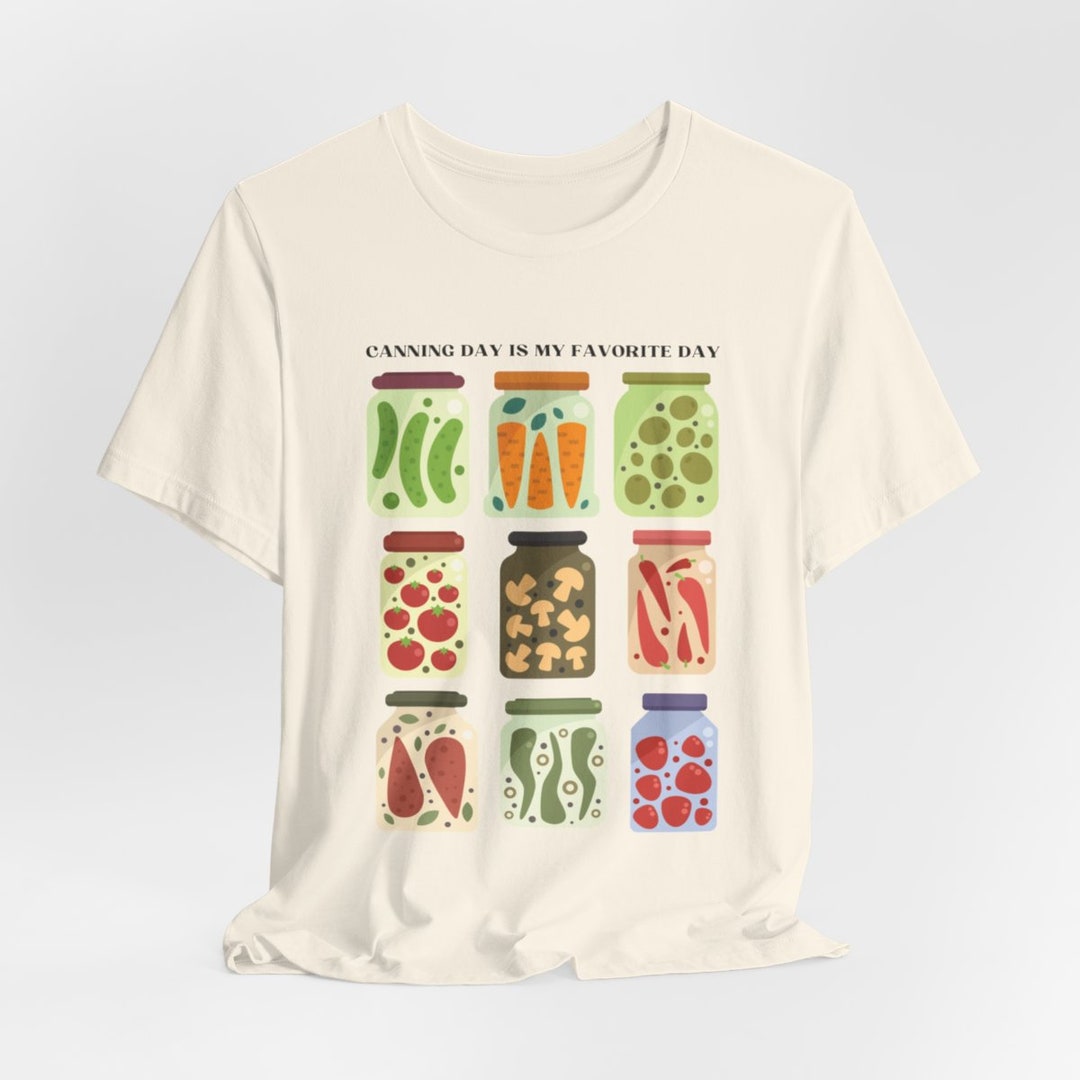 Canning Day Tee Shirt, Canning, Can T-shirt, Jars, Fun Canning Tee for ...