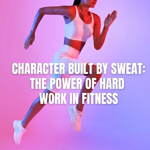 Character Built by Sweat:the Power of Hard Work in Fitness - Etsy