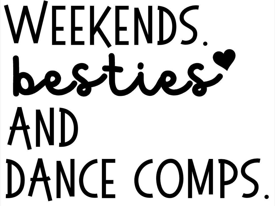 Weekends Besties and Dance Comps Svg Png Weekends Besties & Dance Comps ...