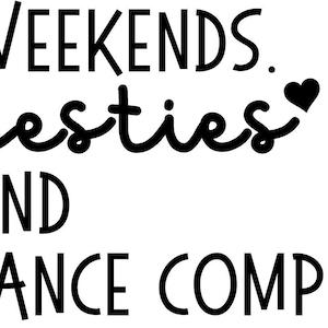 Weekends Besties and Dance Comps Svg Png Weekends Besties & Dance Comps ...
