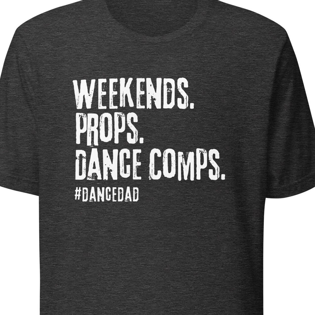 Weekends Props Dance Comps Shirt Dance Dad Shirt Dance Dad Props Shirt ...