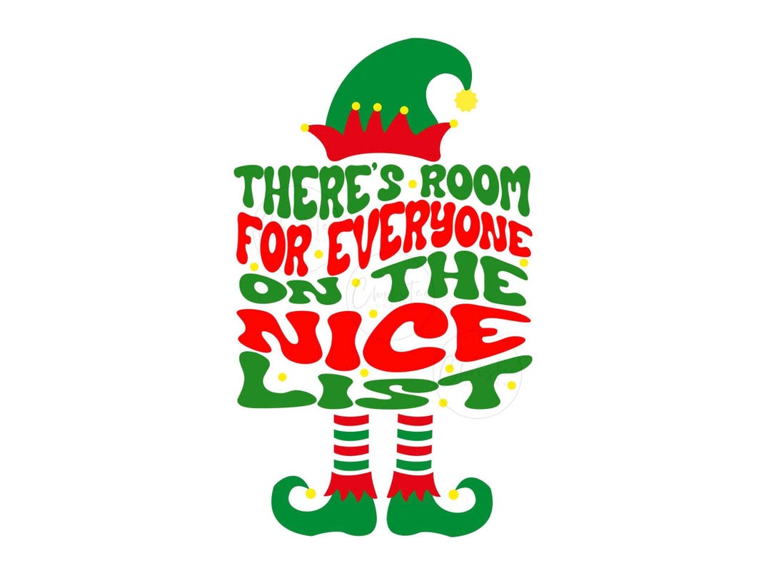 Theres Room for Everyone on the Nice List Svg Png Elf Svg Png Elf Shirt ...