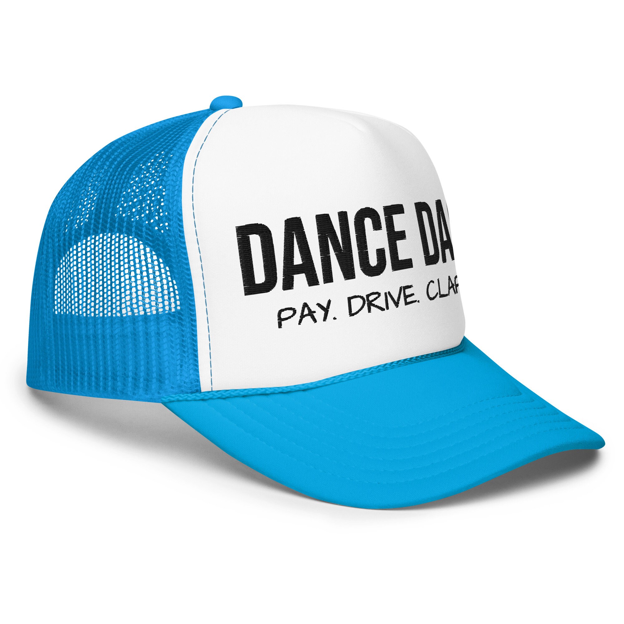 Dance Dad Pay Drive Clap Trucker Hat Dance Dad Hat Dance Mom Hat What ...