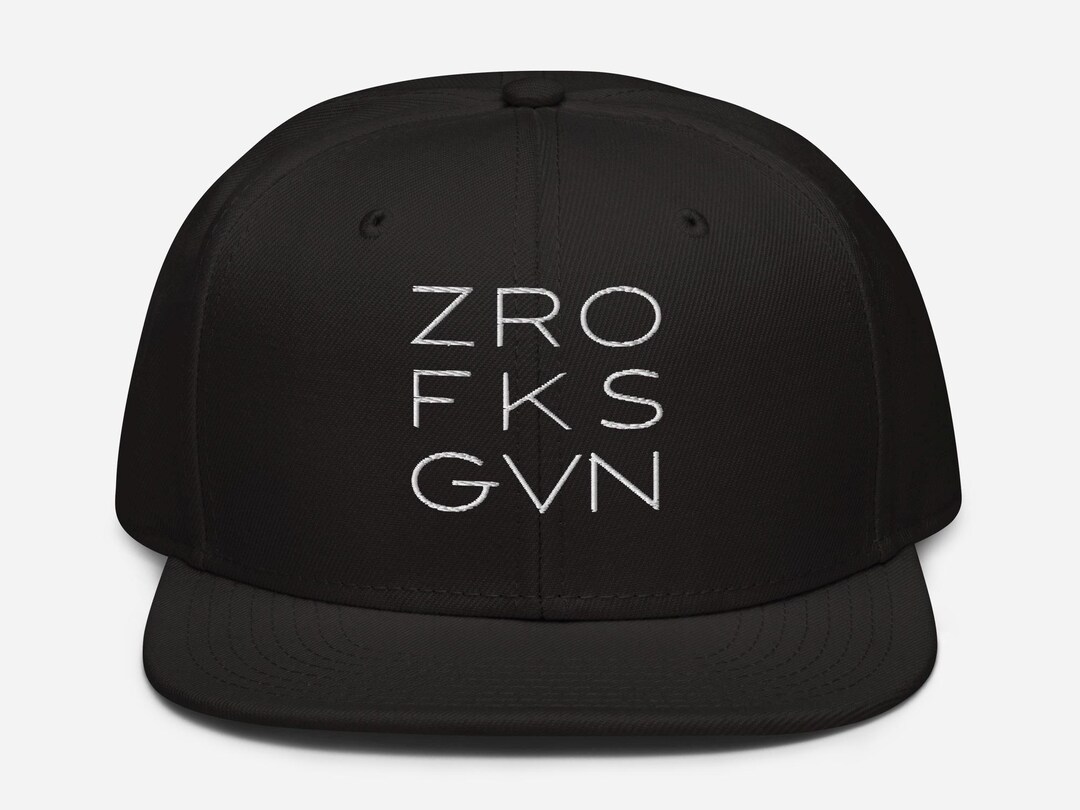 Zro Fks Gvn Hat Zero Fs Given Hat Snapback Hat Zero Fks Given Hat Zro ...