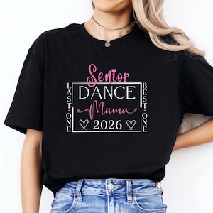 Senior Dance Mom 2026 T-shirt Senior Dance Mama Shirt Last One Best One ...