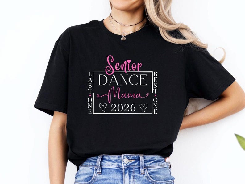 Senior Dance Mom 2026 T-shirt Senior Dance Mama Shirt Last One Best One ...
