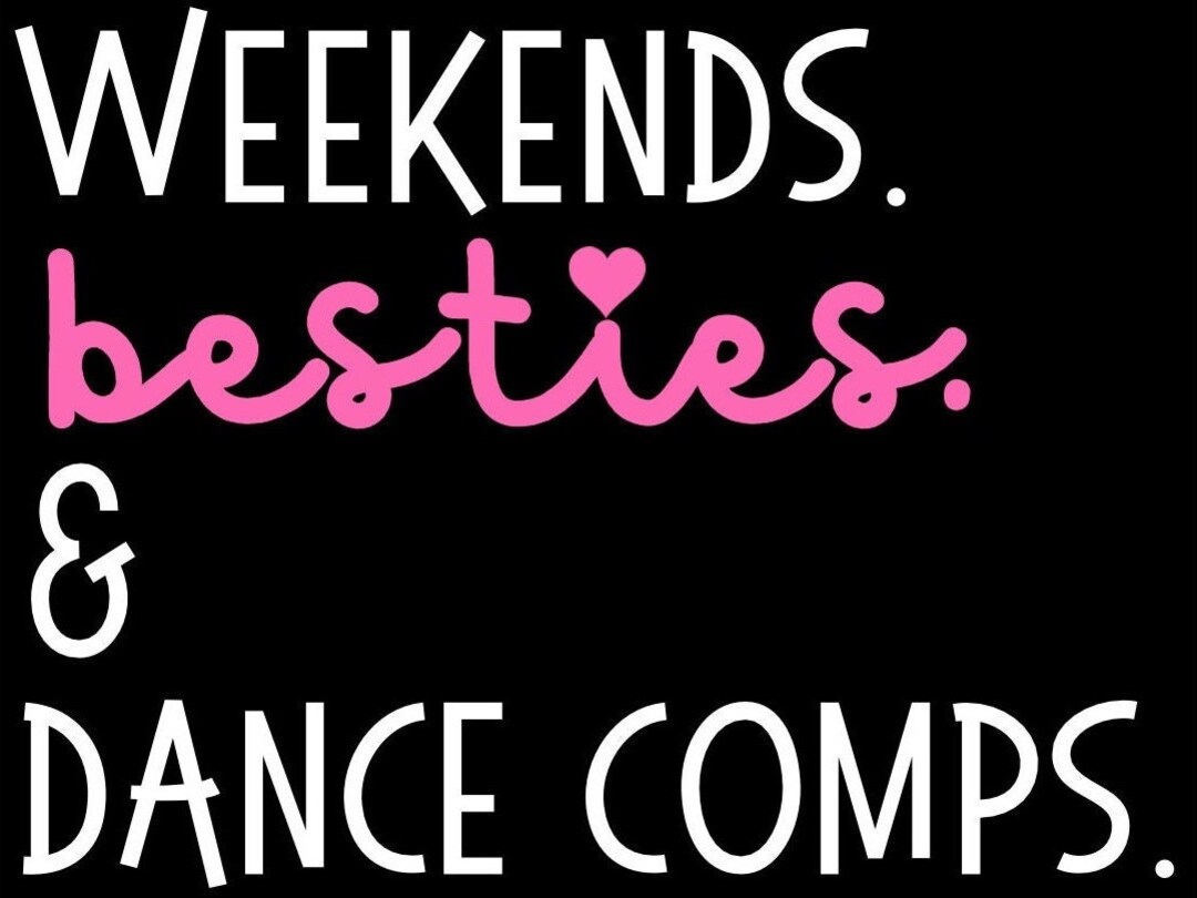 Weekends Besties and Dance Comps Svg Png Weekends Besties & Dance Comps ...