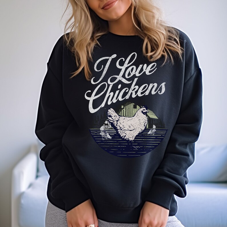 Chicken Sweatshirt, I Love Chickens Sweatshirt for Chicken Lovers ...