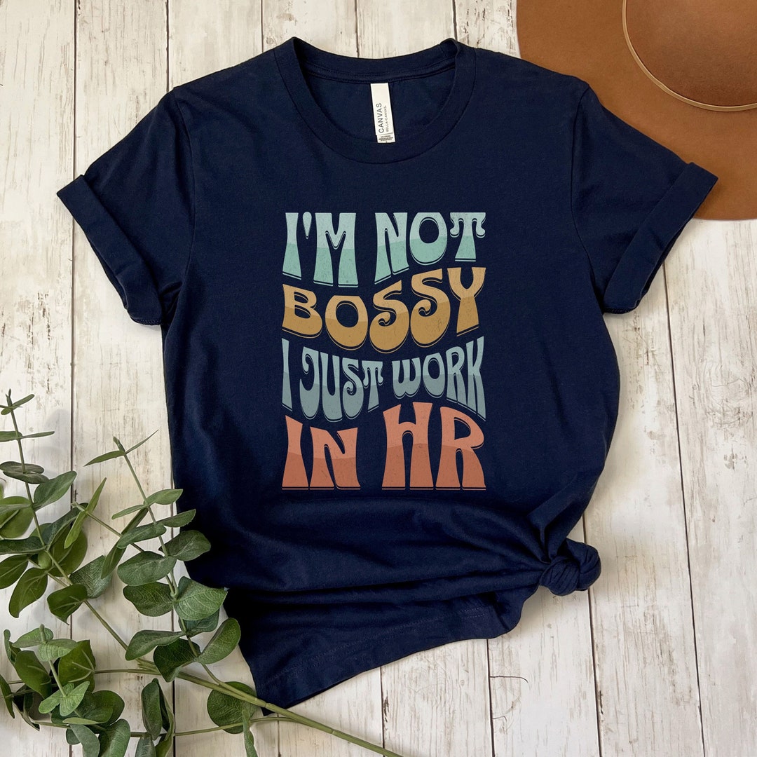 Funny Retro HR Shirt, I'm Not Bossy Shirt, HR Manager Gift, HR Director ...