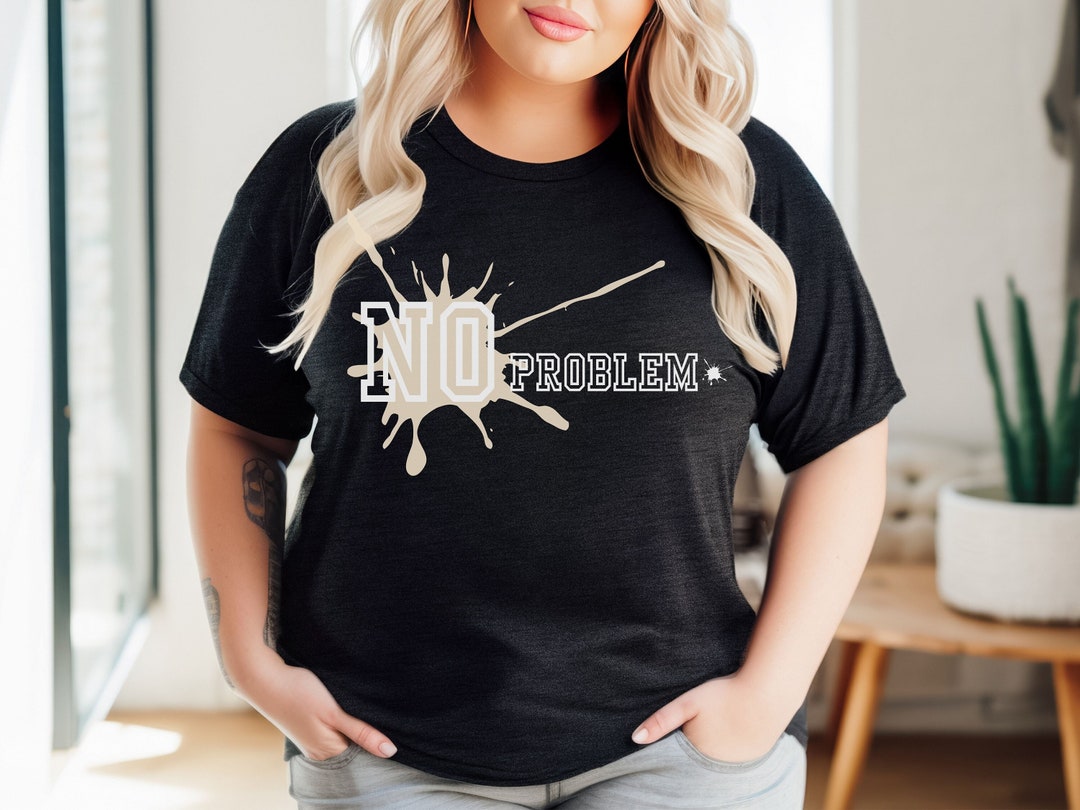 No Problem T Shirt, Positivity Shirt, Introvert Shirt, Mental Shirt ...