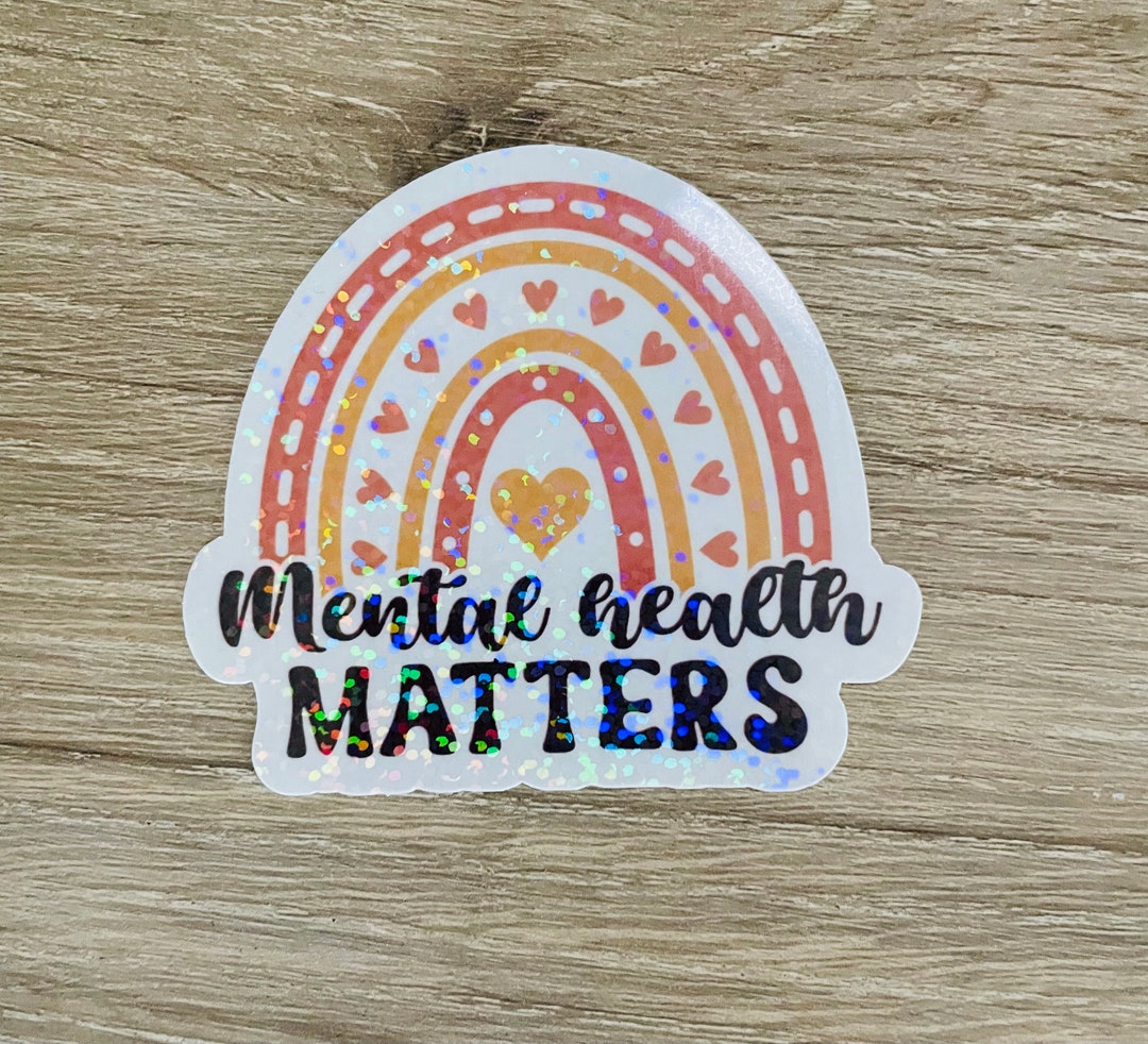 Mental Health Matters Rainbow Vinyl Holographic-mental Health Stickers ...