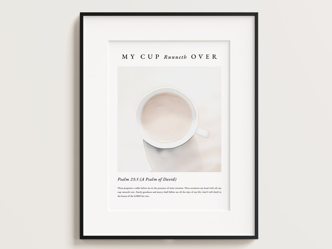 My Cup Runneth Over, Psalm, Cup Art, Bible Verse Print, Christian Wall ...