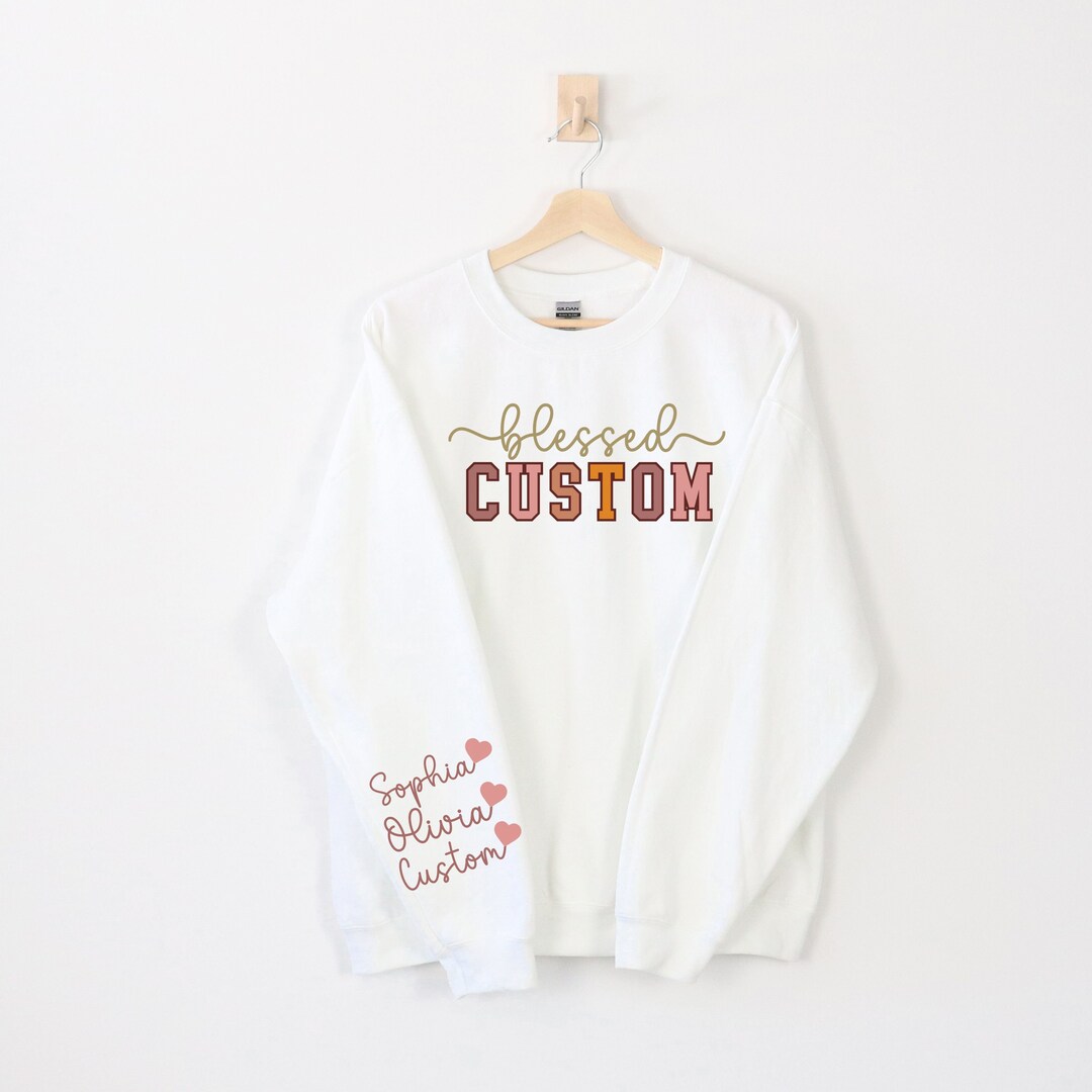 Blessed Custom Sweatshirt, Custom Blessed Sweatshirt, Personalized ...