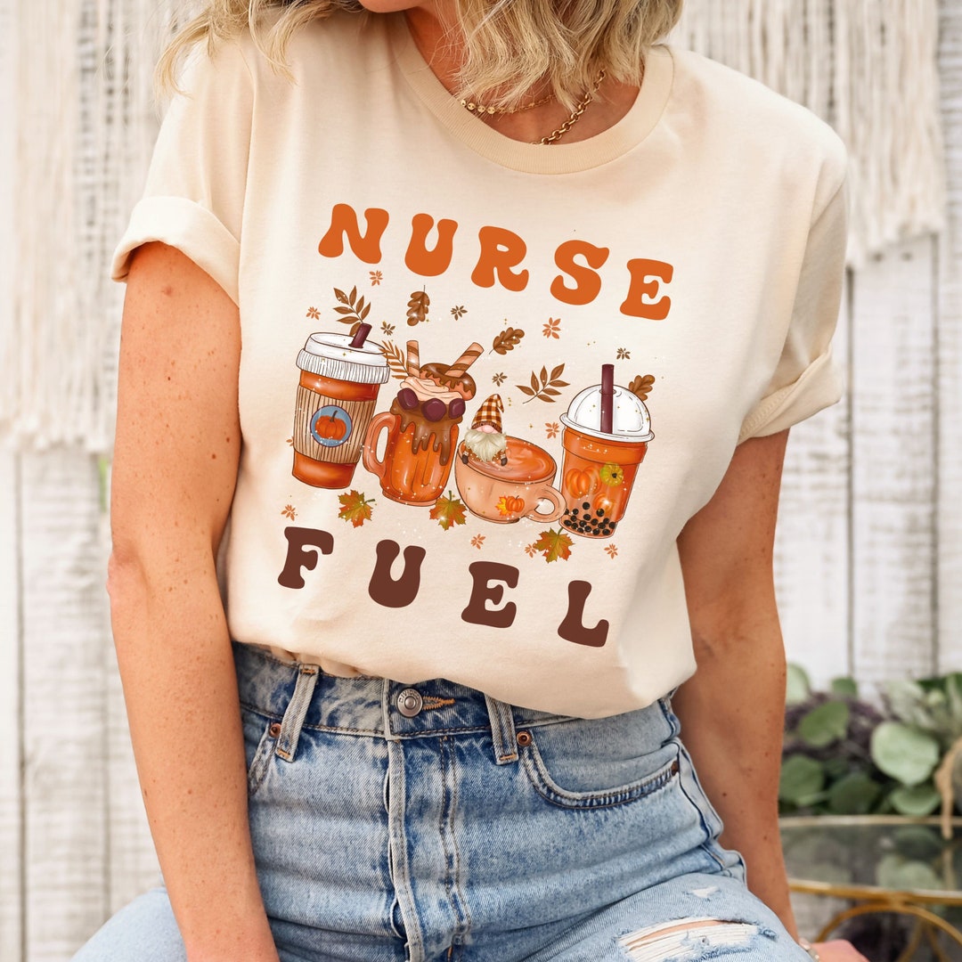 Nurse Fuel, Funny Nurse Shirts, Nurse Shirts, Coffee Nurse Shirt, Fall ...