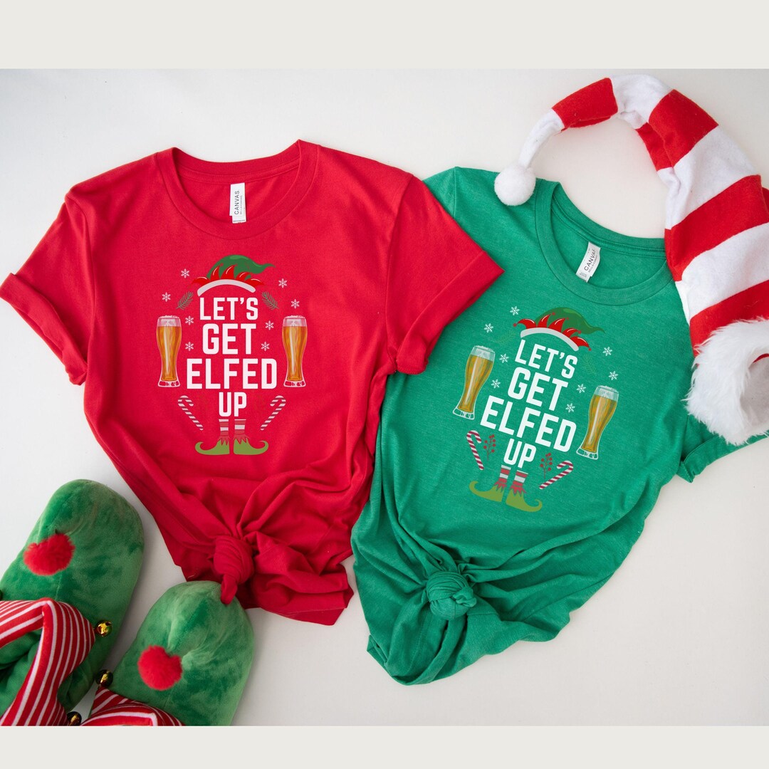 Christmas Elf Drinking Shirt, Let's Get Elfed up Shirt, Funny Group ...