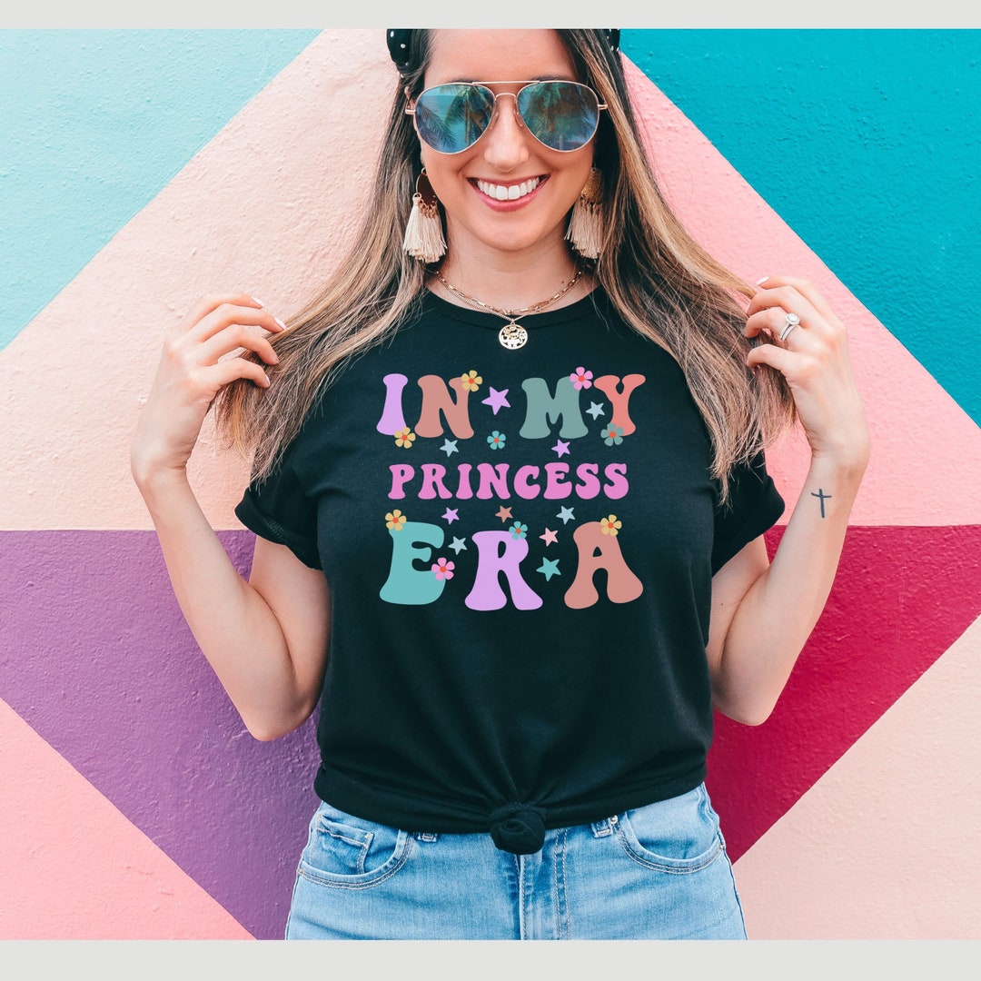 Princess Era Shirt, Funny Princess Tshirt, in My Princess Era, Retro ...