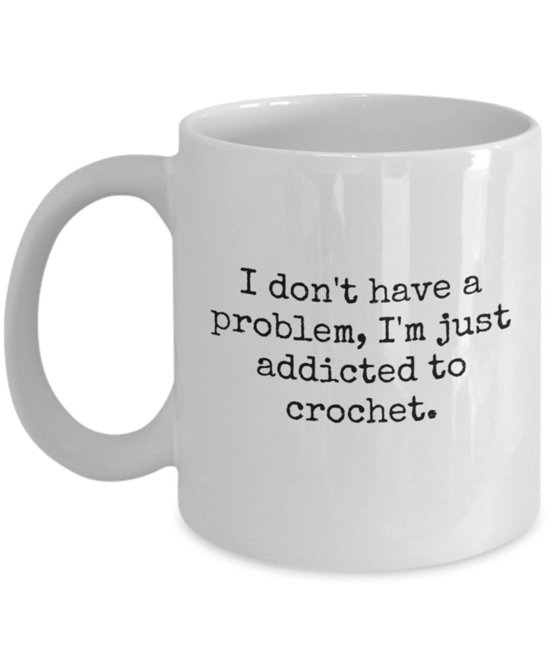 Addicted to Crochet--coffee Mug With Crochet Pun, Crochet Humor, Mug ...