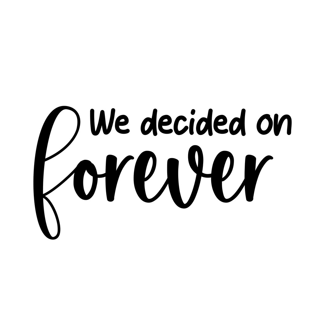 We Decided on Forever Svg, Wedding Svg, Forever Jpg, Love Svg, Wedding ...