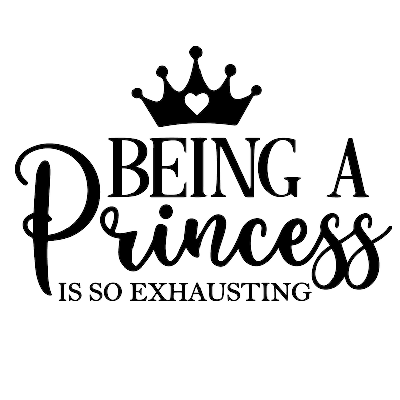 Princess SVG Princess Quote Svg Being A Princess is so - Etsy