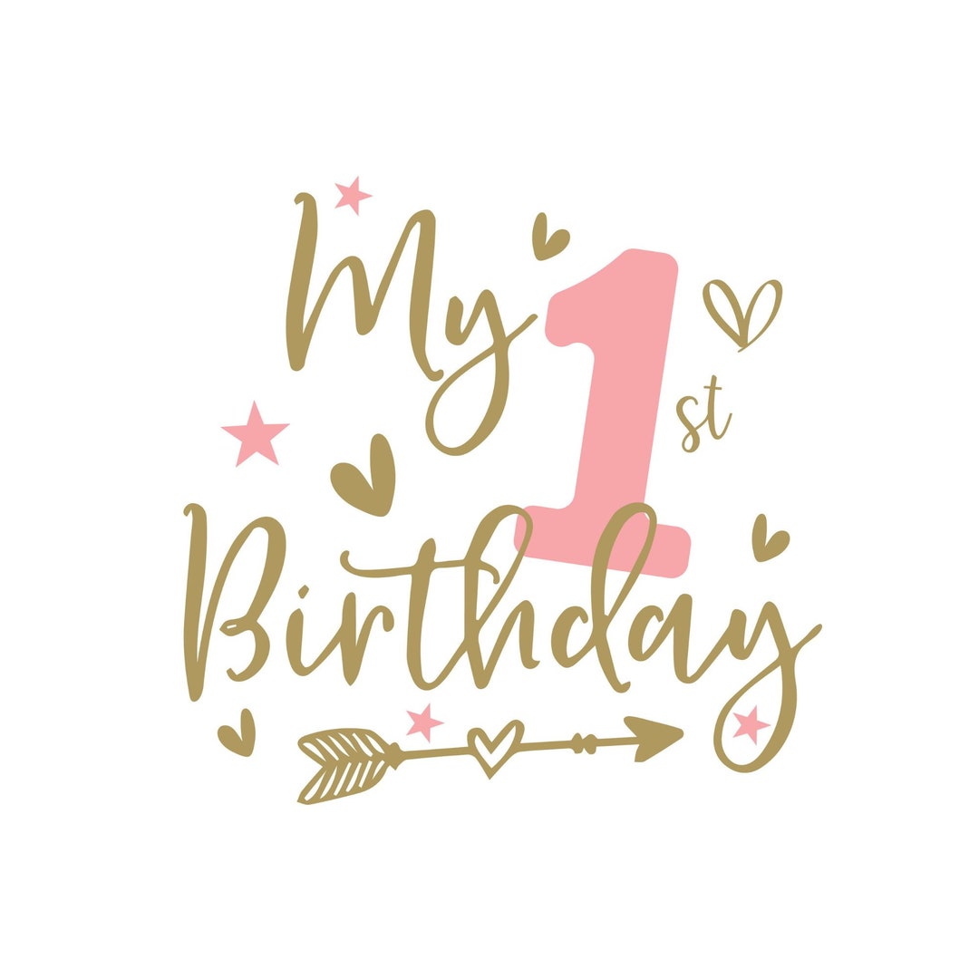 First Birthday SVG PNG Eps Jpg ,1st Birthday Svg, Birthday Svg, First ...