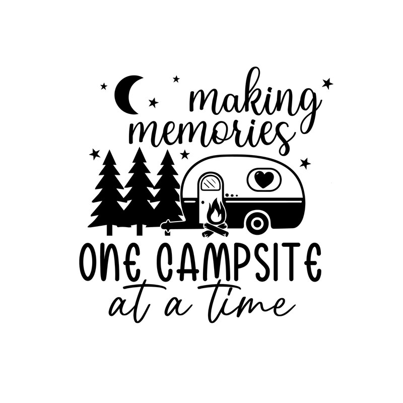 Making Memories One Campsite at a Time Svg - Etsy