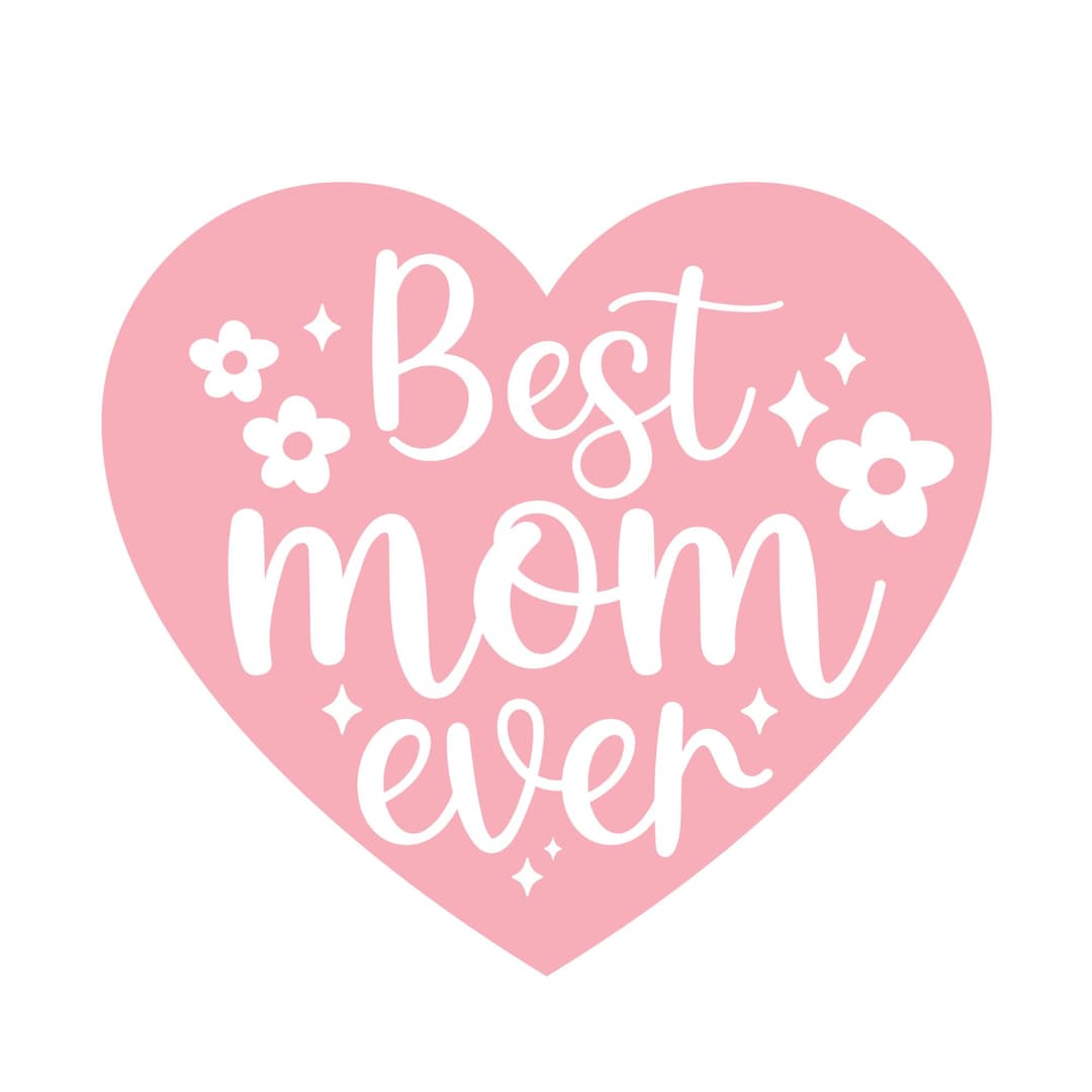 Best Mum Ever Svg, Mother's Day Svg, Heart Svg, Svg Files for Cricut ...