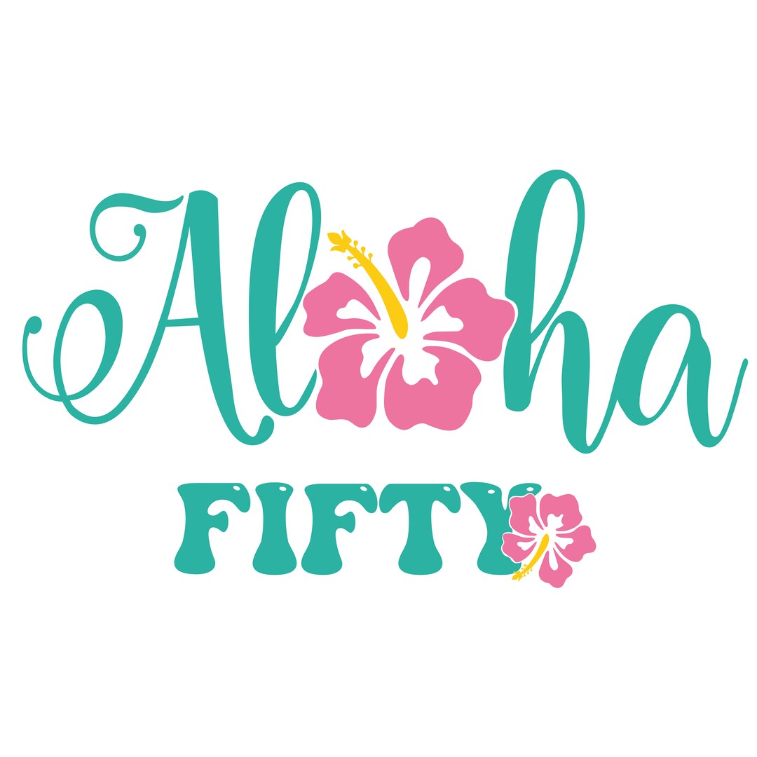 Aloha Fifty SVG ,50th Birthday Design ,fifty SVG ,aloha Fifty Shirt ...