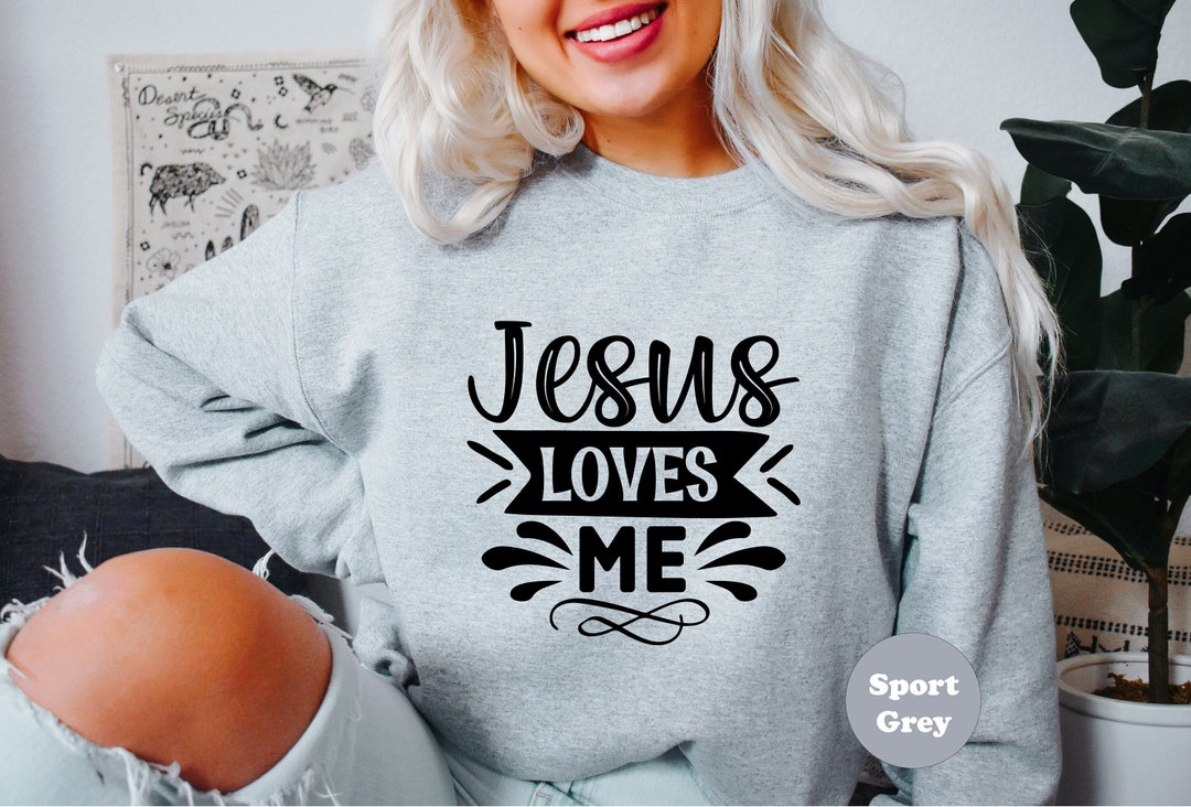 Jesus Loves Me T-shirt Cute Christian Sweatshirt Religious - Etsy