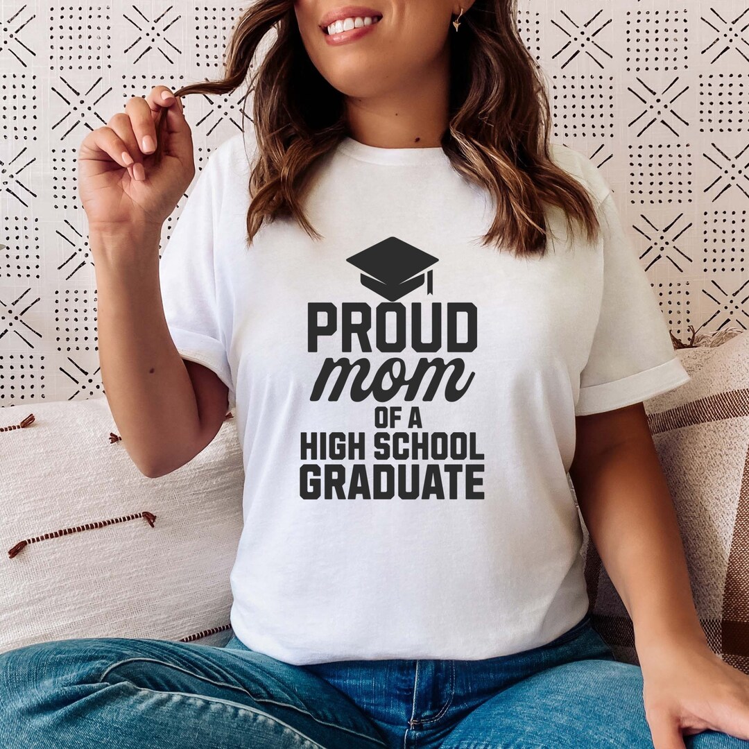 Proud Mom of A High School Graduate Shirt, Graduate Mom Shirt, Proud ...