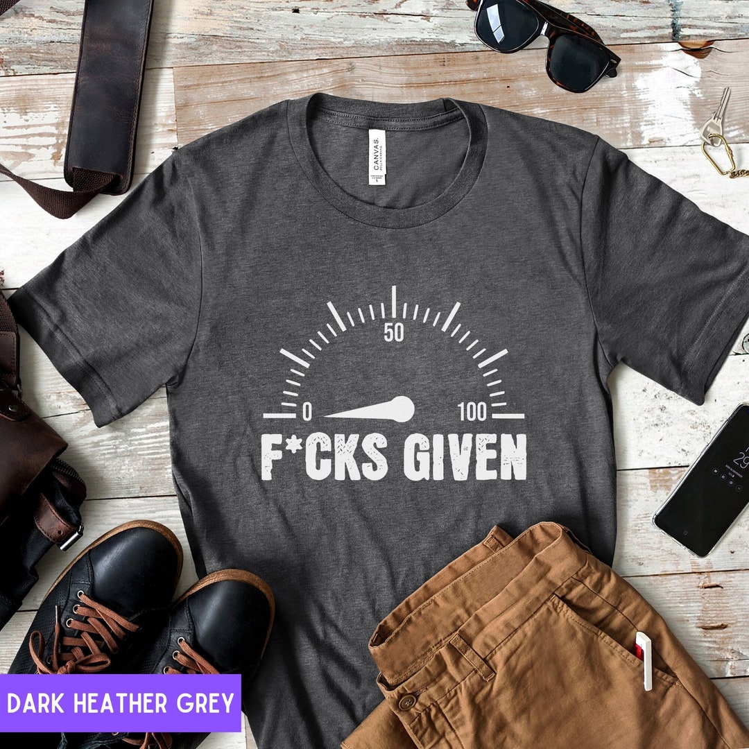 Zero F*cks Given Shirt, Adult Humor T-shirt, Funny Shirts, F*cks Given ...