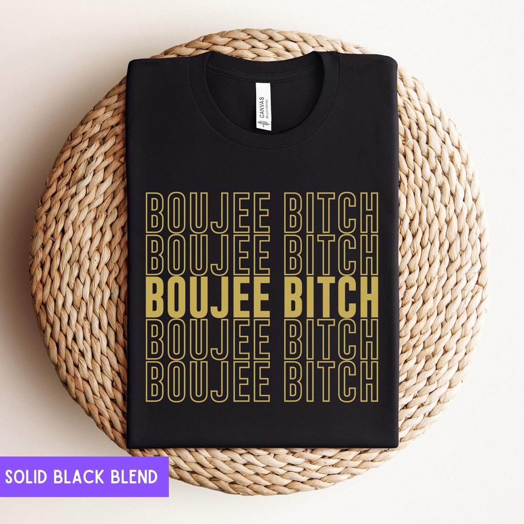 Boujee Bitch Shirt, Repeating Text Tshirt, Fancy Wife Shirts, Chic ...
