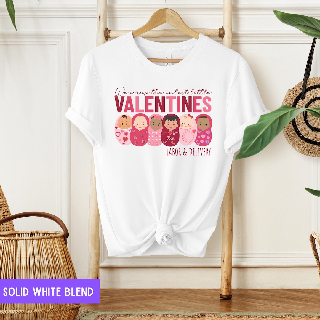 Valentines Day Labor Nurse We Wrap the Cutest Presents Shirt, Labor and ...