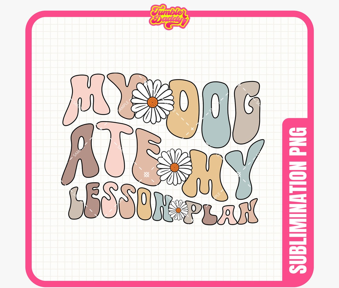 My Dog Ate My Lesson Plan Png | Academic Schedule Png | Funny Teacher ...