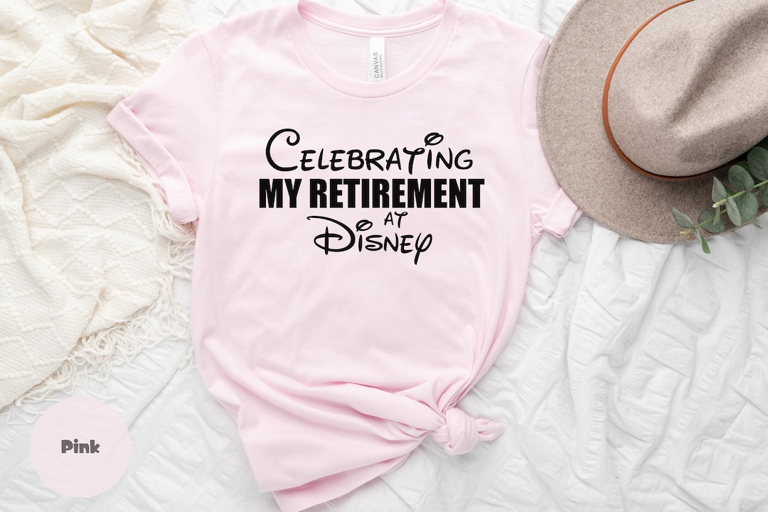 Celebrating My Retirement at Disney T-shirt, Disney Mom Shirt, Disney ...