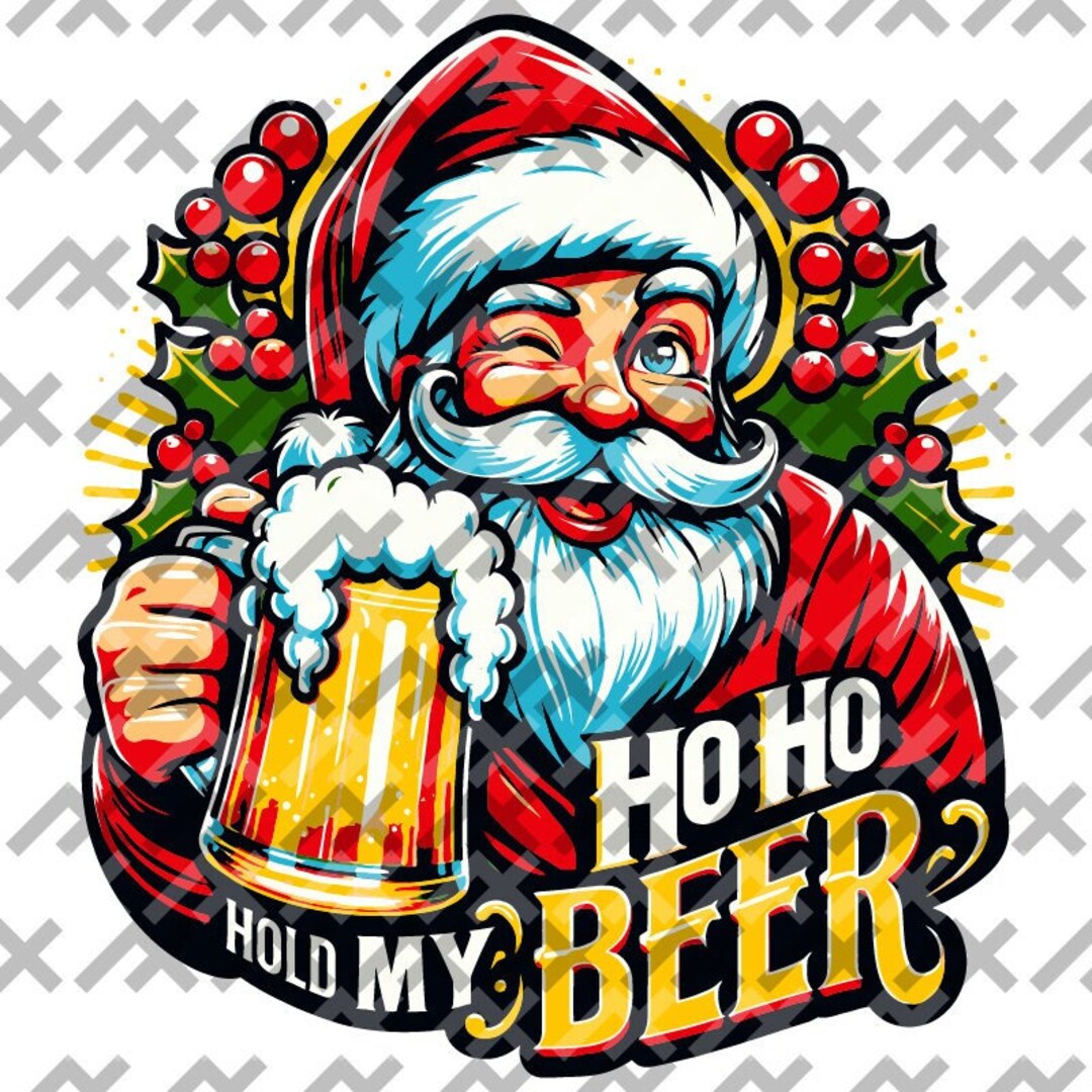 Santa's Festive Cheer: 'ho Ho Hold My Beer' Digital Art for T-shirts ...