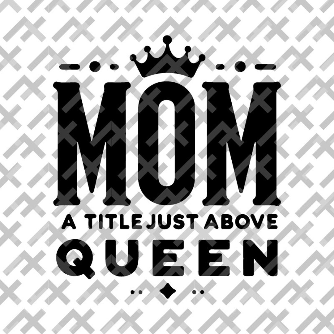 Empowering Mom Queen Digital Art: DIY Gift, Home Decor (svg, Png, Dxf ...