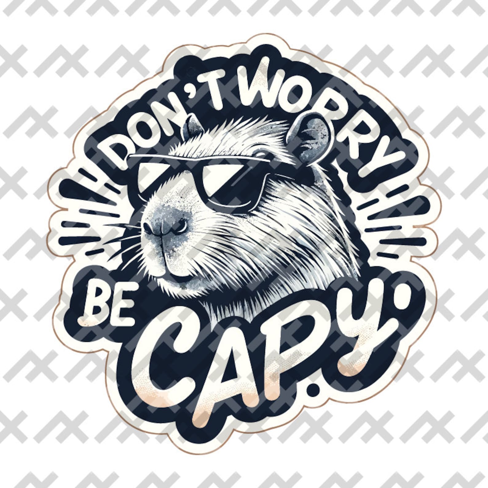 Badass Capybara Sticker Design - Don't Worry Be Capy - Cool Vibes ...