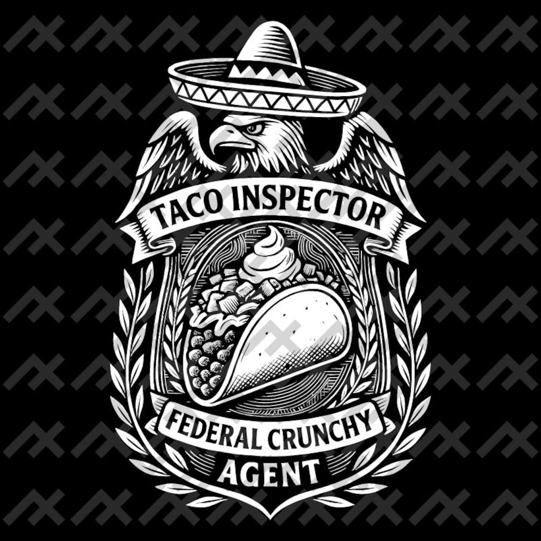 Taco Inspector PNG – Federal Crunchy Agent Badge Design, Funny Mexican ...