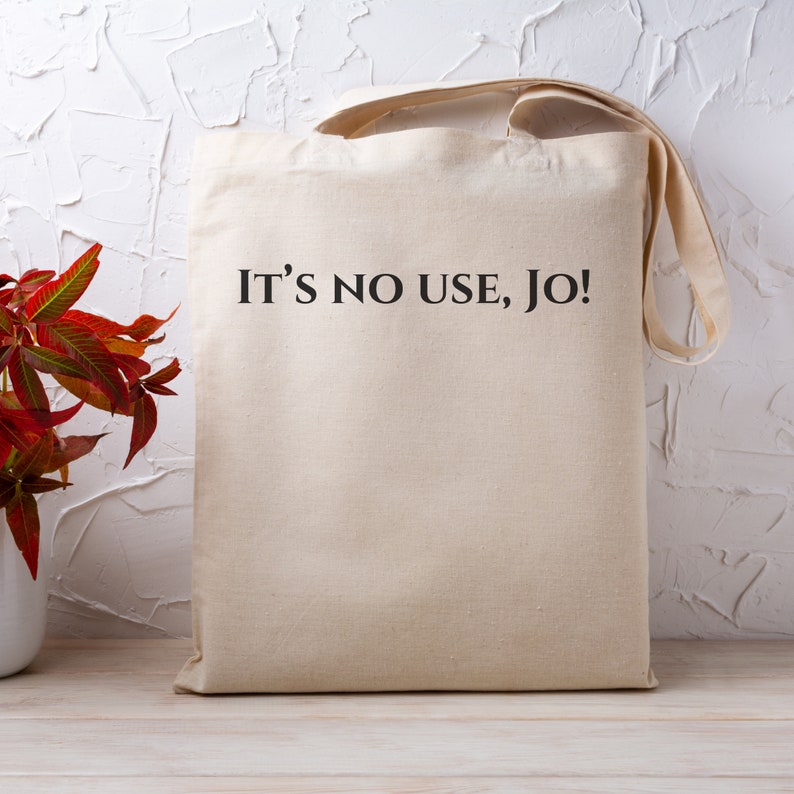 It's No Use, Jo Tote Bag, Little Women Tote Bag, Little Women Gift, Jo ...