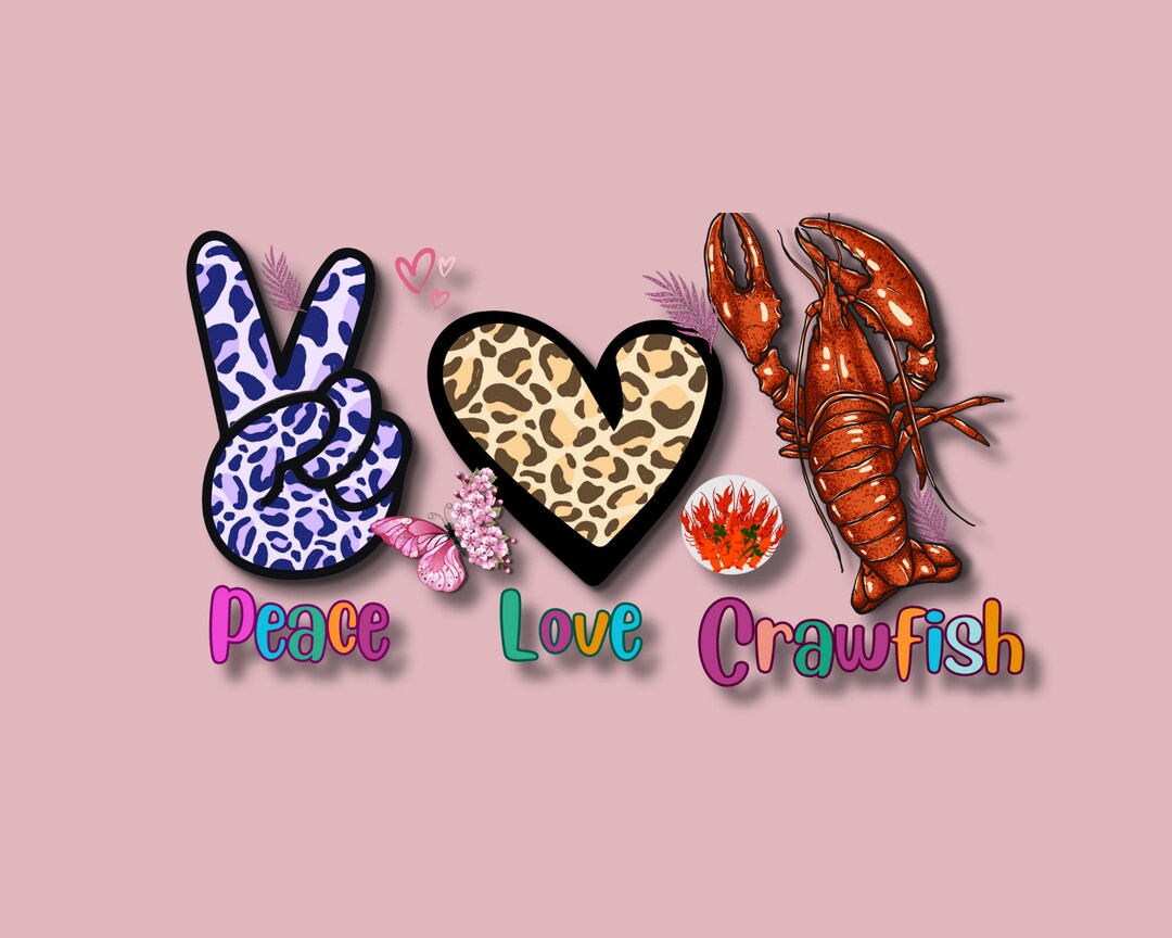 Peace Love Crawfish Png, Crawfish Png File, Crawfish Season Png ...