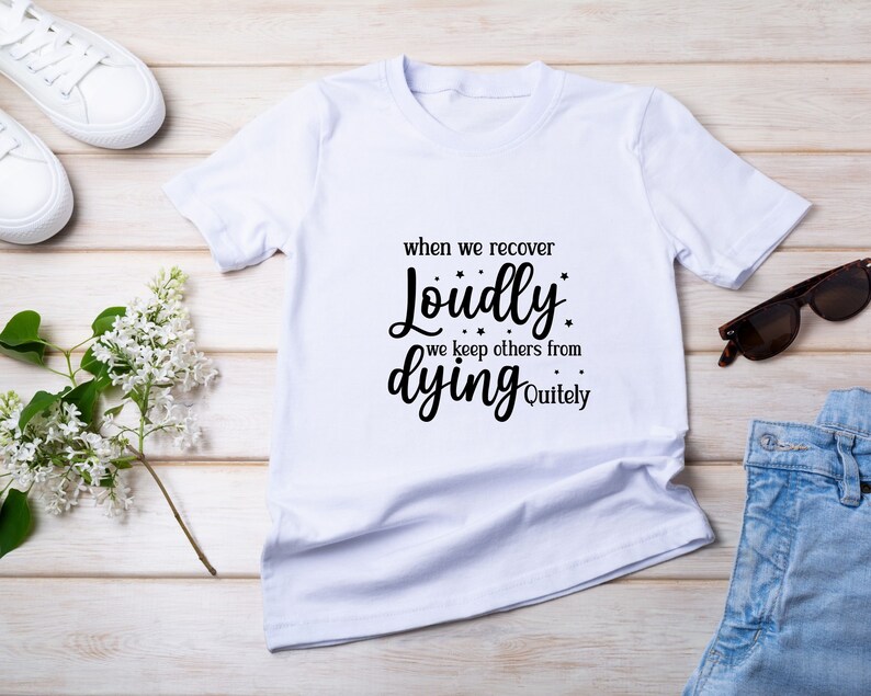 Recover Loudly to Keep Others From Dying Quietly Png, Digital Download ...