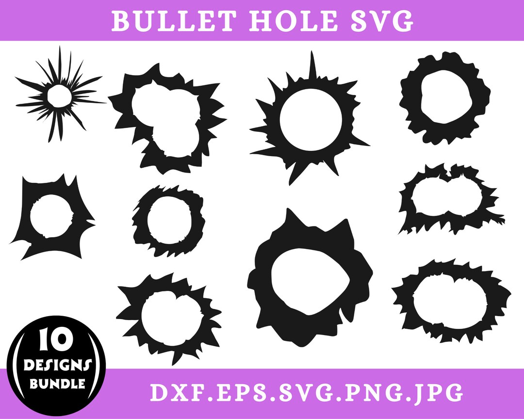 10 DESIGNS Bullet Hole Svg Bundle, Bullet Hole Png Bundle, Bullet Hole ...