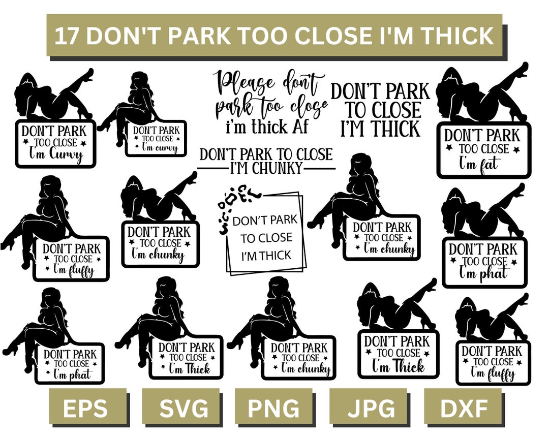 Dont Park Too Close Im Thick SVG, Funny Mom Svg, Car Decal Svg, Thick ...