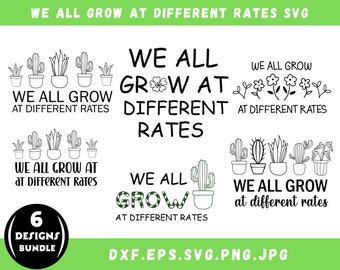 We All Grow at Different Rates PNG/ SVG - Etsy